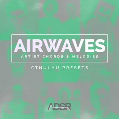 ADSR - AIRWAVES - Artist Chords & Melodies Cthulhu Presets | Go AudiO ...