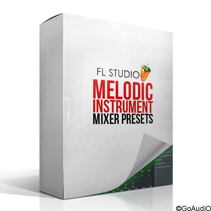 Producergrind FL STUDIO MELODIC INSTRUMENT MIXER PRESET PACK | Go AudiO ...