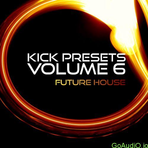 Sonic Academy KICK 2 Presets Vol 6 Future House | Go AudiO [Official]