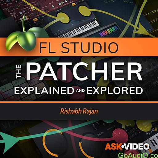 Ask Video FL Studio 302 The Patcher Explained and Explored TUTORiAL | Go AudiO [Official]