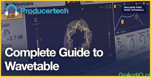 ProducerTech Complete Guide to Wavetable TUTORiAL | Go AudiO [Official]