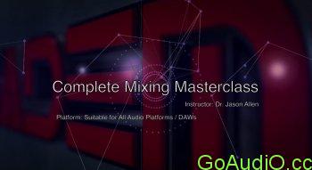 Skillshare - The Complete Mixing Masterclass | Go AudiO [Official]