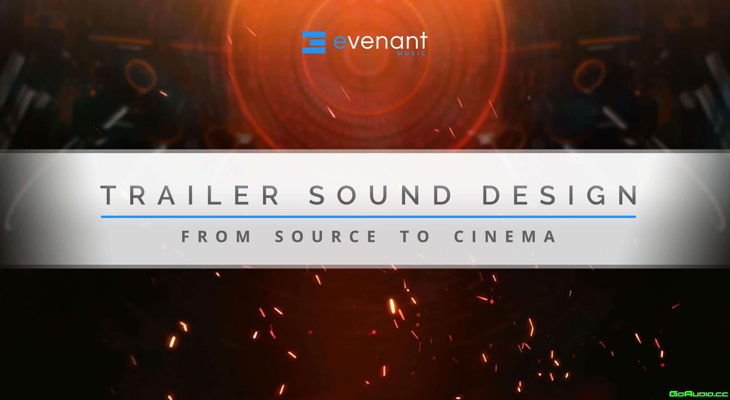 Evenant Trailer Sound Design From Source To Cinema (Incl Samples and Preset) | Go AudiO [Official]