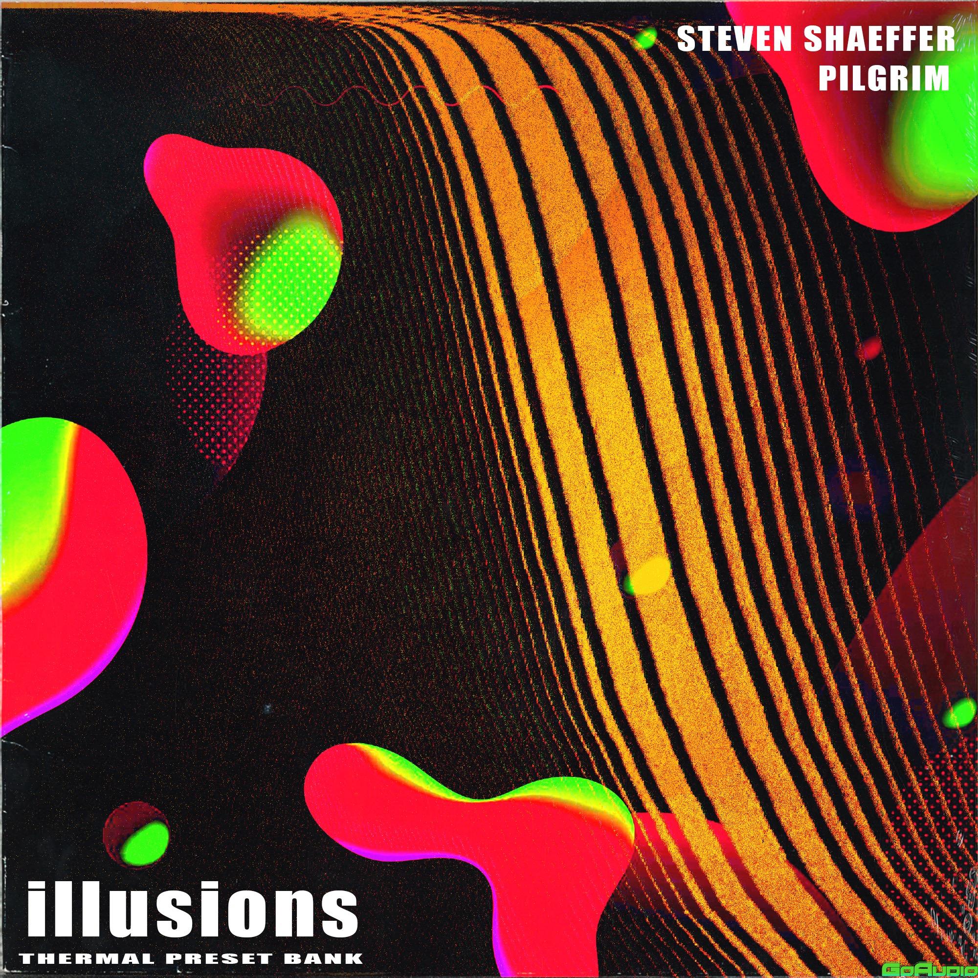 Steven Shaeffer & Pilgrim – Illusions (Thermal Preset Pack) | Go AudiO ...