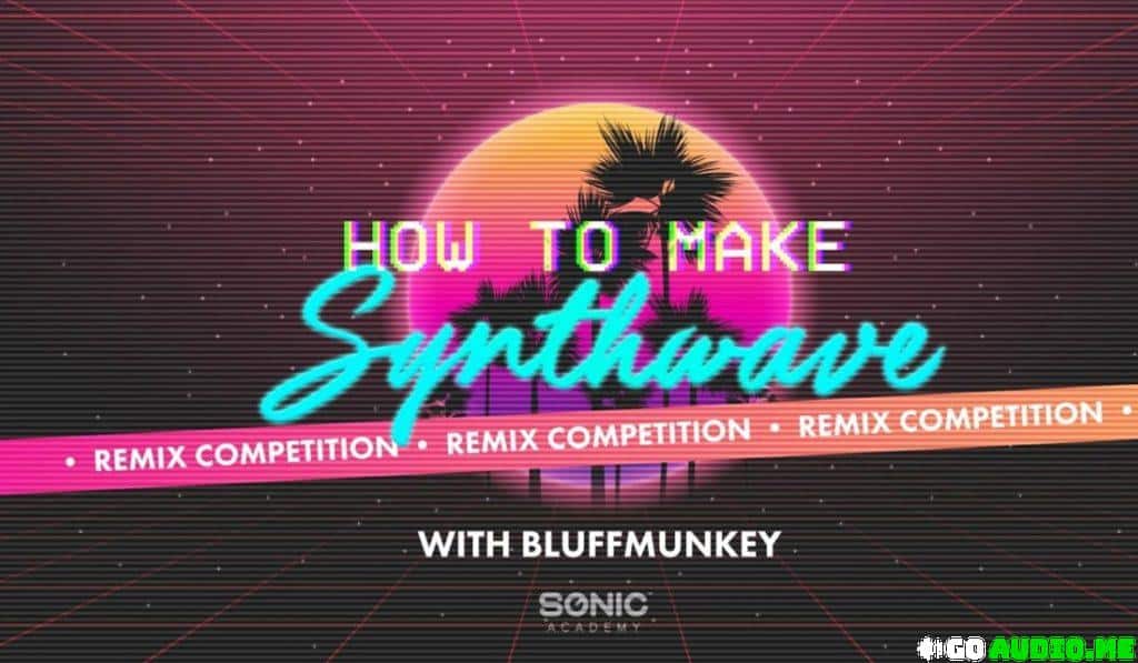 Sonic Academy How To Make Synthwave with Bluffmunkey TUTORiAL | Go AudiO [Official]