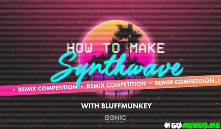 Sonic Academy How To Make Synthwave with Bluffmunkey TUTORiAL | Go AudiO [Official]