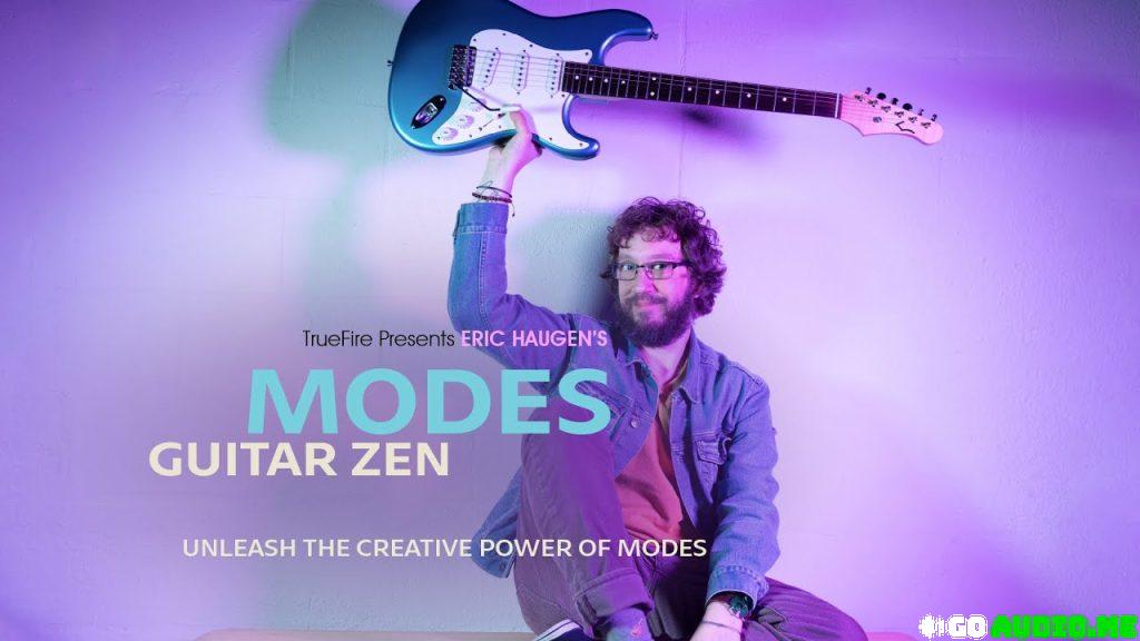 Truefire Eric Haugen's Guitar Zen: Modes Tutorial | Go AudiO [Official]