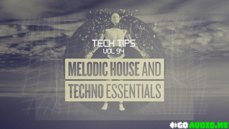 Sonic Academy Tech Tips Melodic House and Techno Essentials TUTORiAL | Go AudiO [Official]