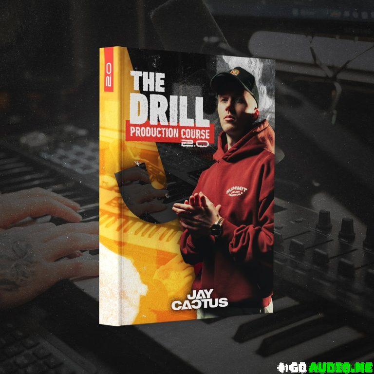 Jay Cactus The Drill Production Course 2.0 TUTORiAL | Go AudiO [Official]